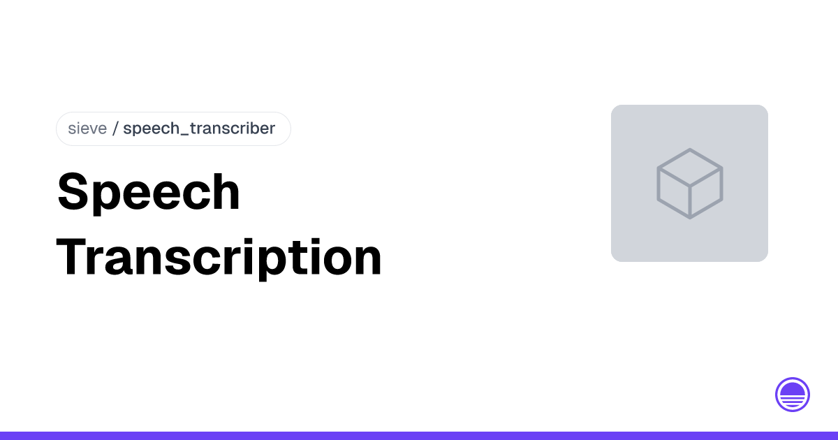 Speech Transcriber by Sieve — Run with an API — Sieve